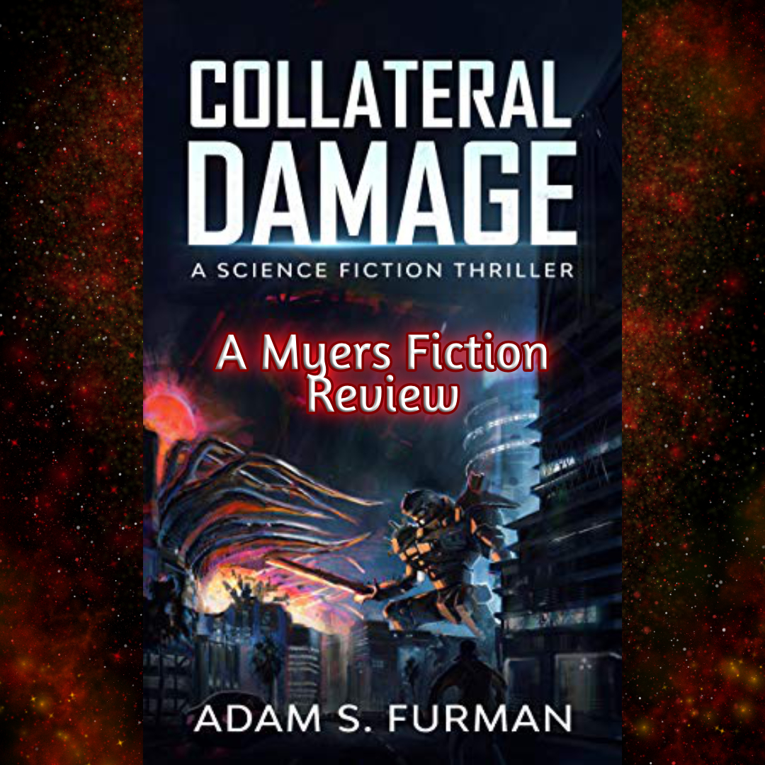 A Myers Fiction Review: Collateral Damage by Adam S. Furman – Myers Fiction