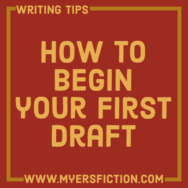 How to Begin Your First Draft – Kenneth W. Myers