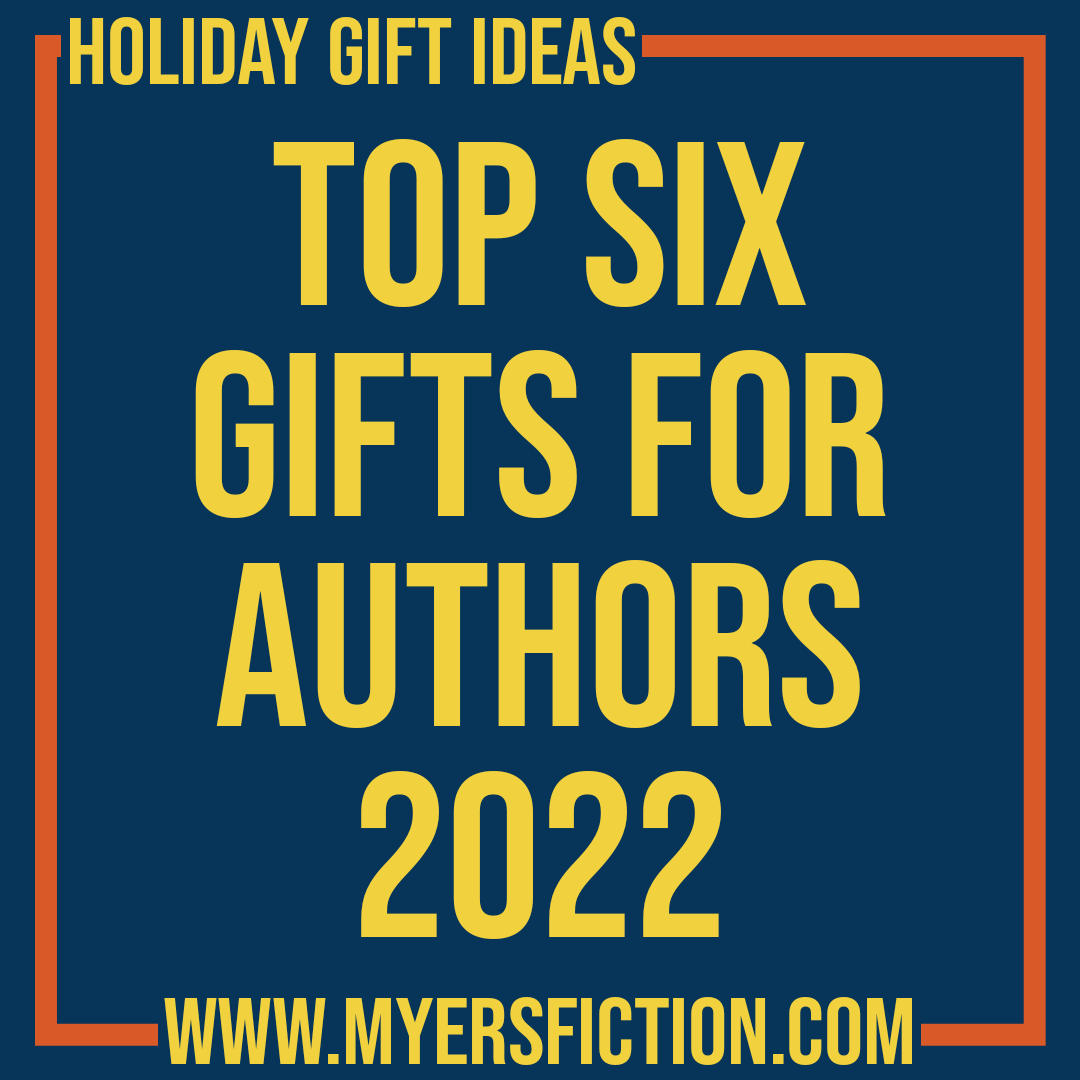 Top Six Gifts for Authors 2022 – Kenneth W. Myers