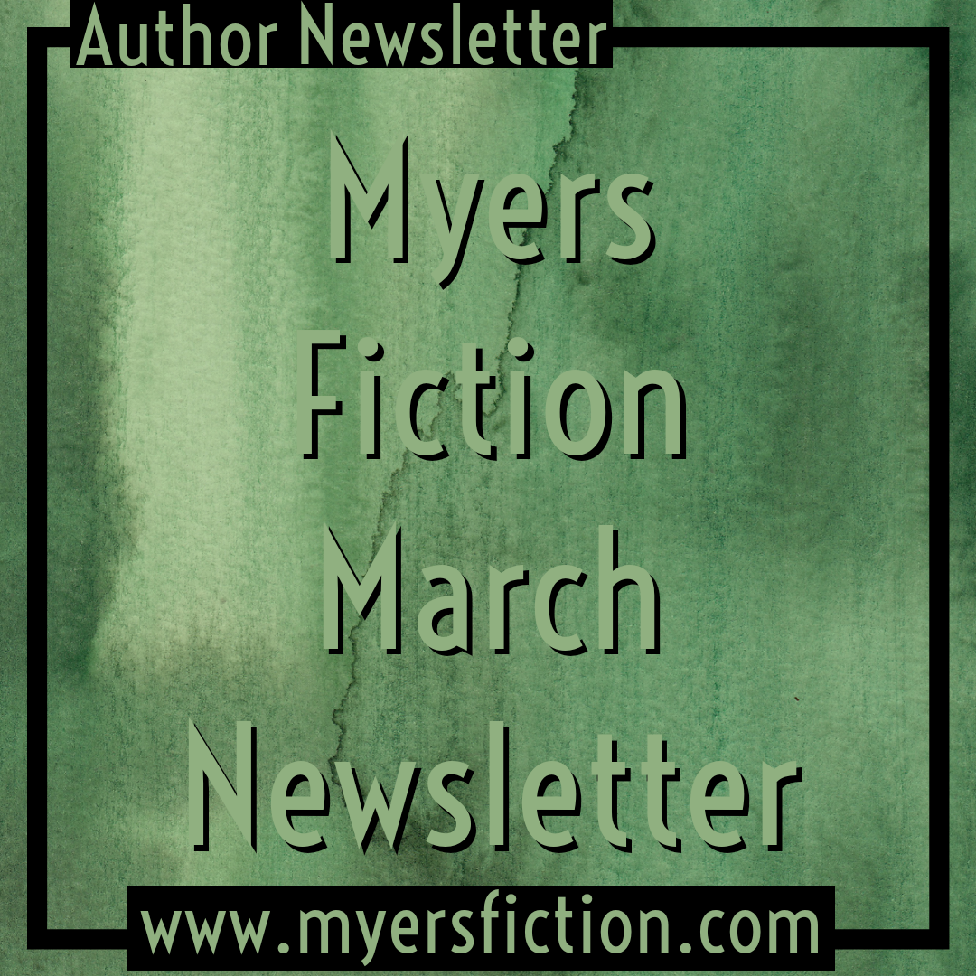 Myers Fiction March Newsletter – Myers Fiction