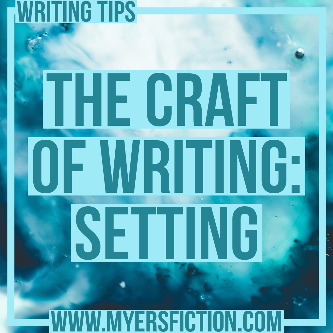 The Craft of Writing: Setting – Kenneth W. Myers