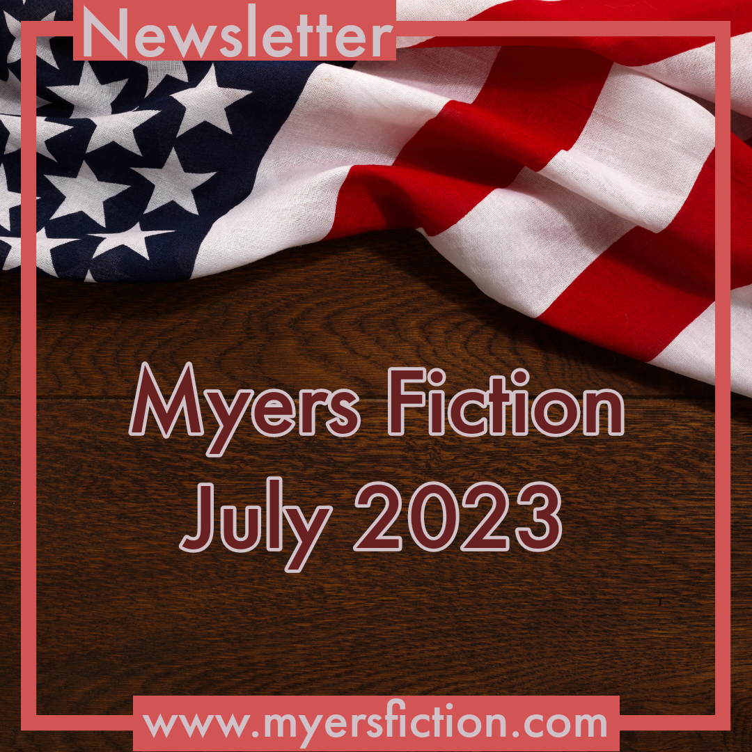 Myers Fiction July Newsletter – Myers Fiction