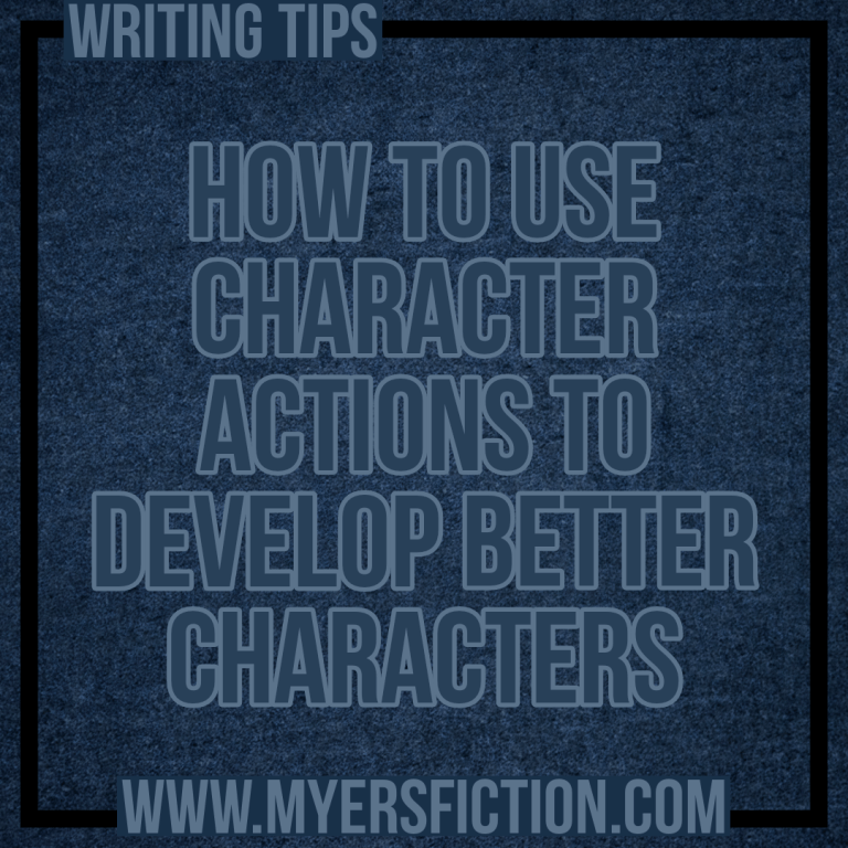 How to Use Character Actions to Develop Better Characters – Kenneth W ...