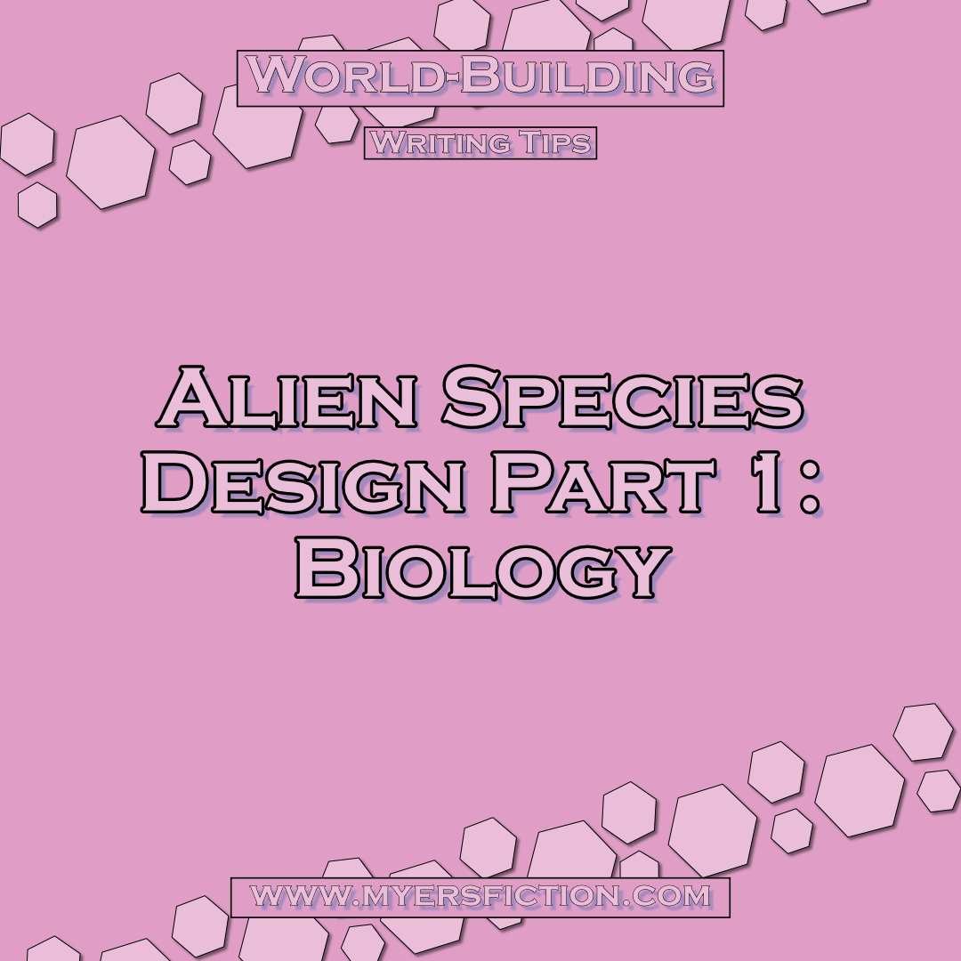 Alien Species Design Part 1: Biology – Kenneth W. Myers