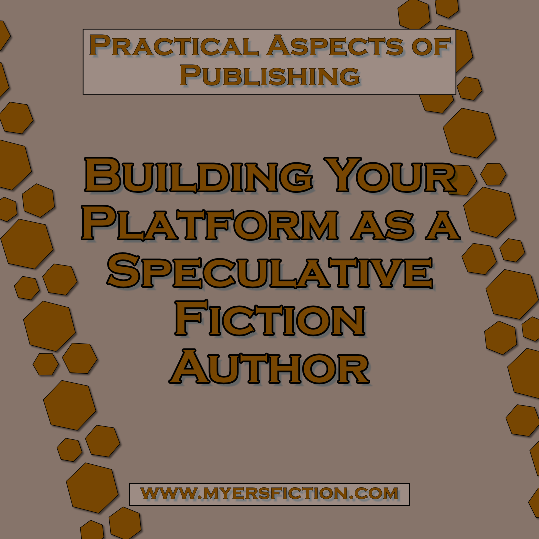 Building Your Platform as a Speculative Fiction Author – Kenneth W. Myers