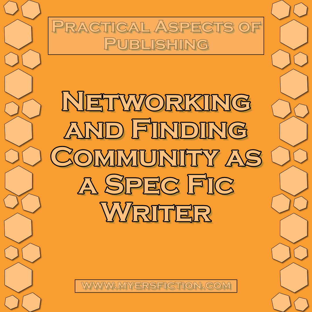 Networking and Finding Community as a Spec Fic Writer – Kenneth W. Myers