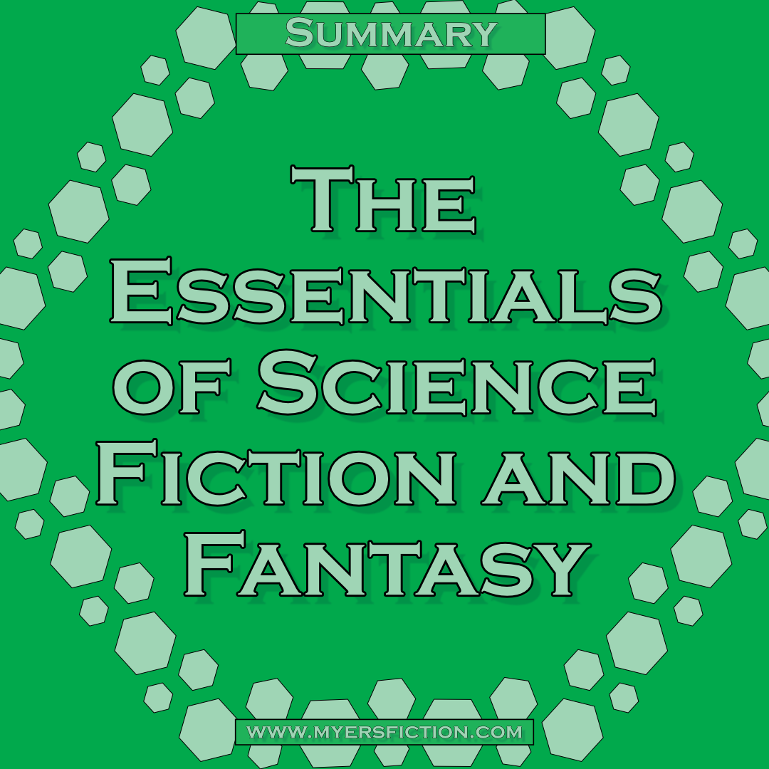 The Essentials of Science Fiction and Fantasy: A Summary – Kenneth W. Myers